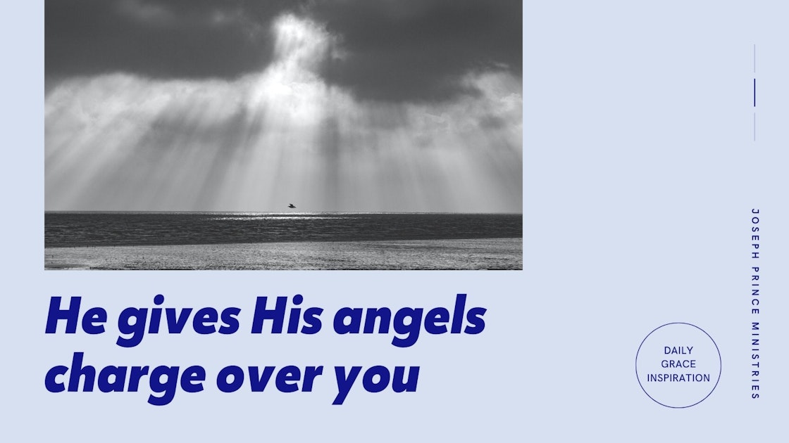 Daily Grace Inspiration - He Gives His Angels Charge over You | Joseph ...