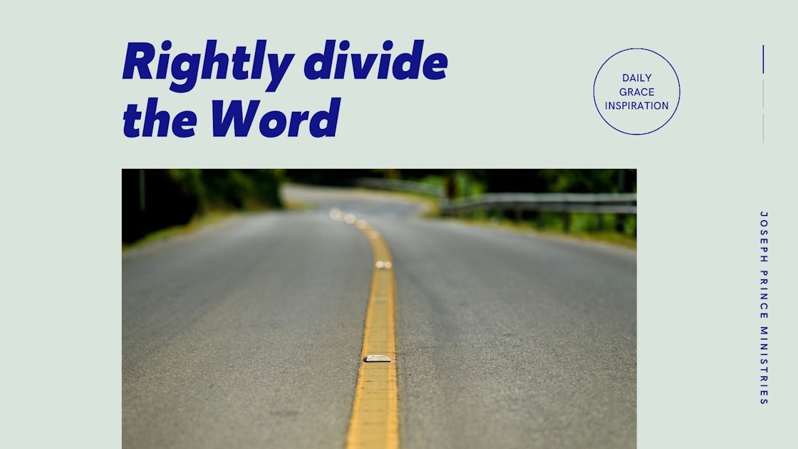 Daily Grace Inspiration - Rightly Divide the Word | Joseph Prince ...