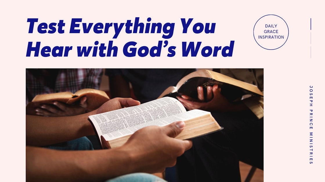 Daily Grace Inspiration - Test Everything You Hear with God’s Word ...