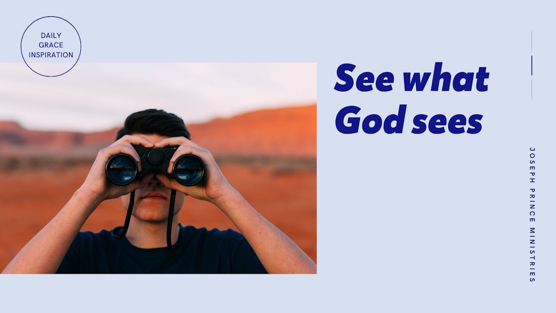 Daily Grace Inspiration - See What God Sees | Joseph Prince Ministries