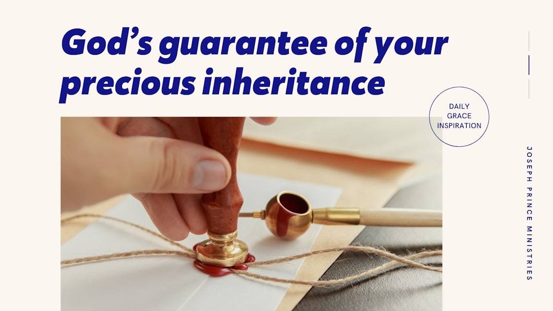 Daily Grace Inspiration - God’s Guarantee of Your Precious Inheritance ...