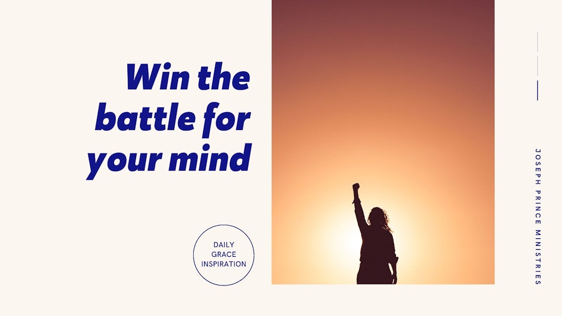 Daily Grace Inspiration - Win the Battle for Your Mind | Joseph Prince ...