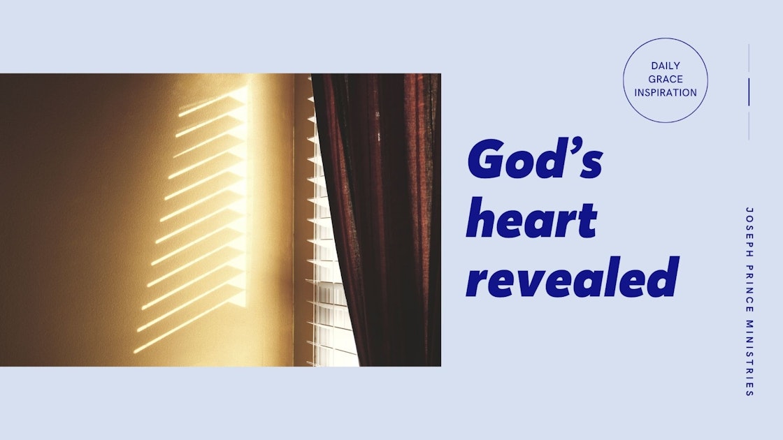 Daily Grace Inspiration - God’s Heart Revealed | Joseph Prince Ministries